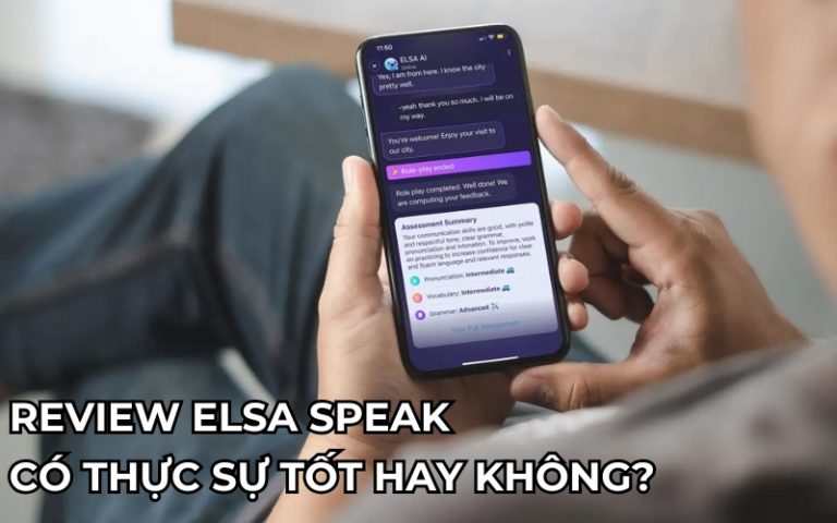 Review ELSA Speak Có Thực Sự Tốt Hay Không?